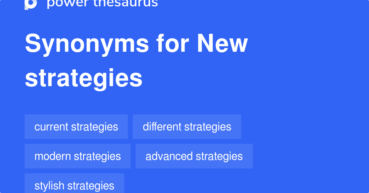 New Strategies synonyms - 75 Words and Phrases for New Strategies