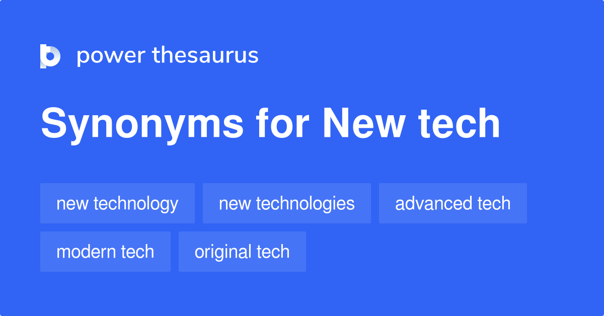 NEW TECH Synonyms: 44 Similar Phrases