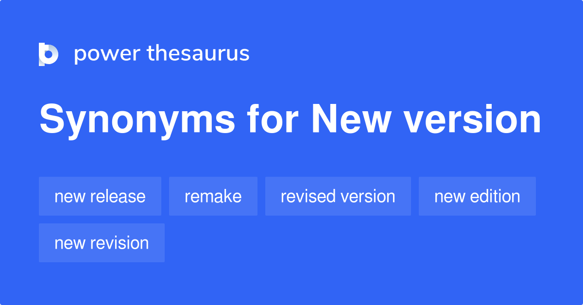 NEW VERSION Synonyms: 280 Similar Words & Phrases