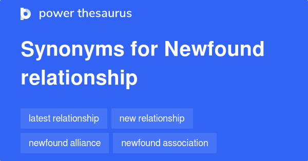 Newfound Relationship synonyms - 8 Words and Phrases for Newfound ...