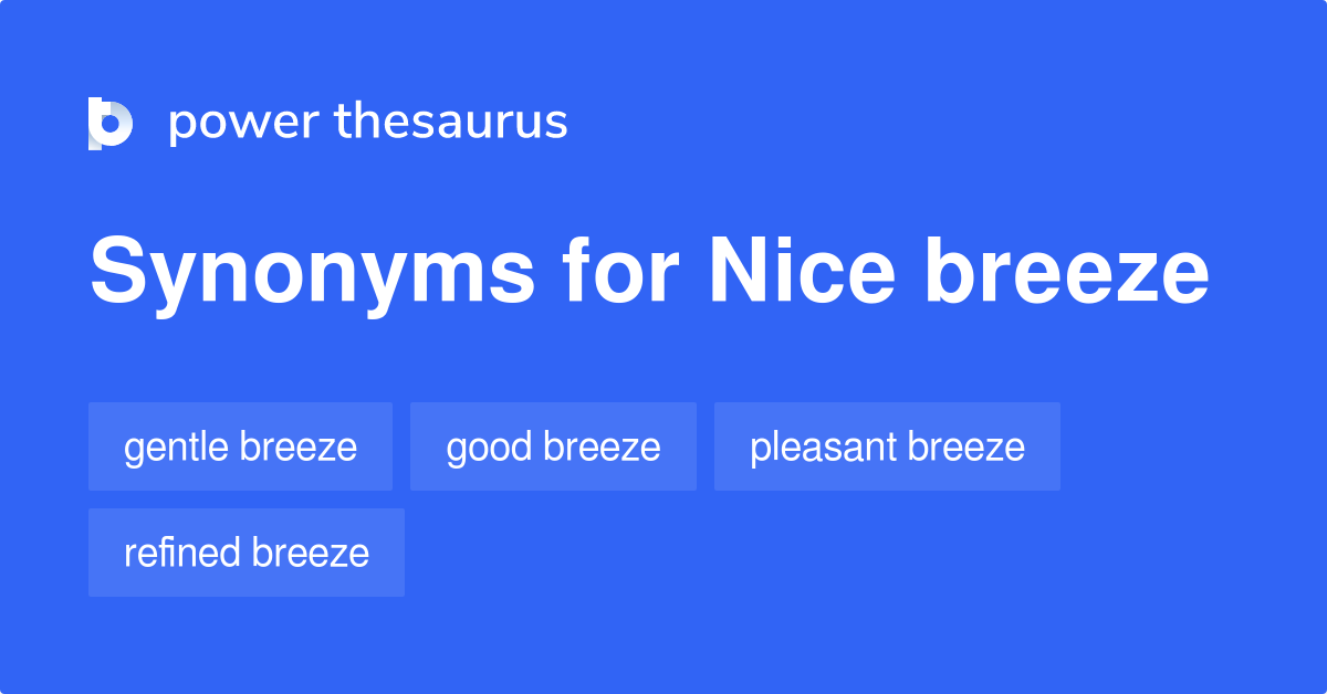 Nice Breeze synonyms - 33 Words and Phrases for Nice Breeze