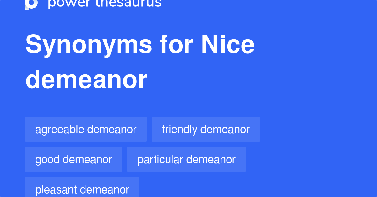 NICE DEMEANOR Synonyms: 9 Similar Phrases