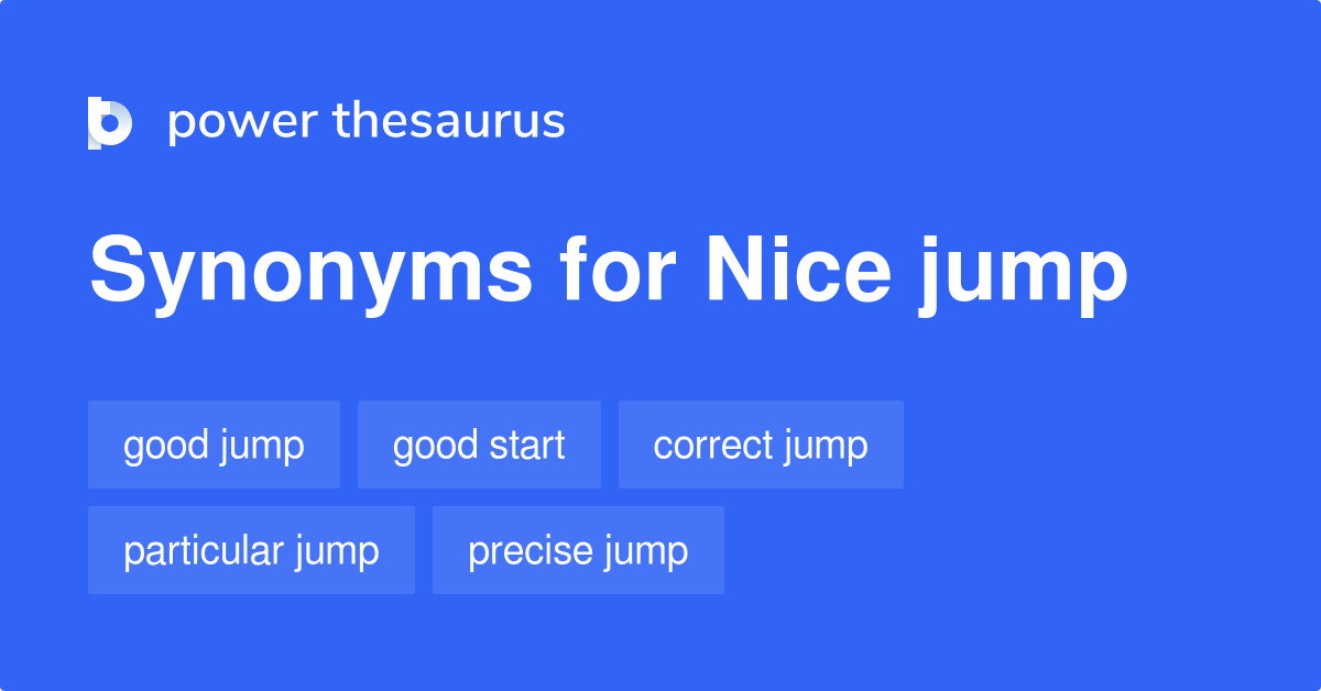 Nice Jump synonyms - 10 Words and Phrases for Nice Jump