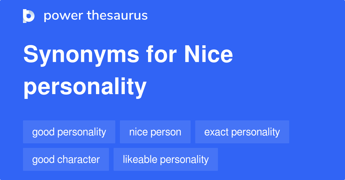 NICE PERSONALITY Synonyms: 67 Similar Phrases