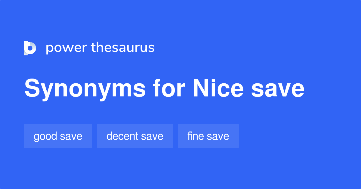 Nice Save synonyms - 23 Words and Phrases for Nice Save
