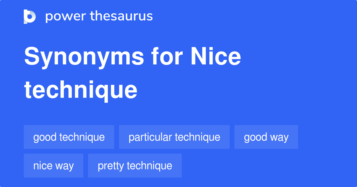Nice Technique synonyms - 10 Words and Phrases for Nice Technique