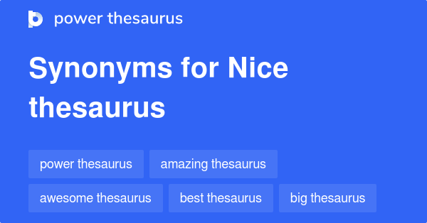 Nice Thesaurus synonyms - 45 Words and Phrases for Nice Thesaurus