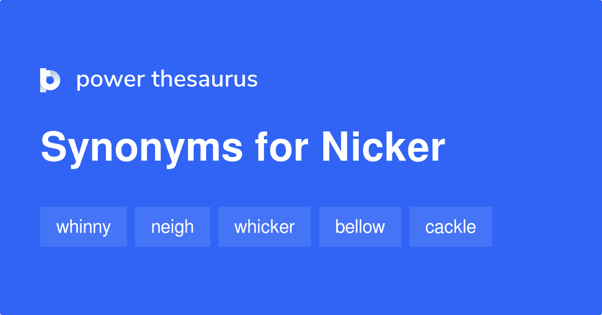 NICKER Synonyms: 355 Similar Words & Phrases