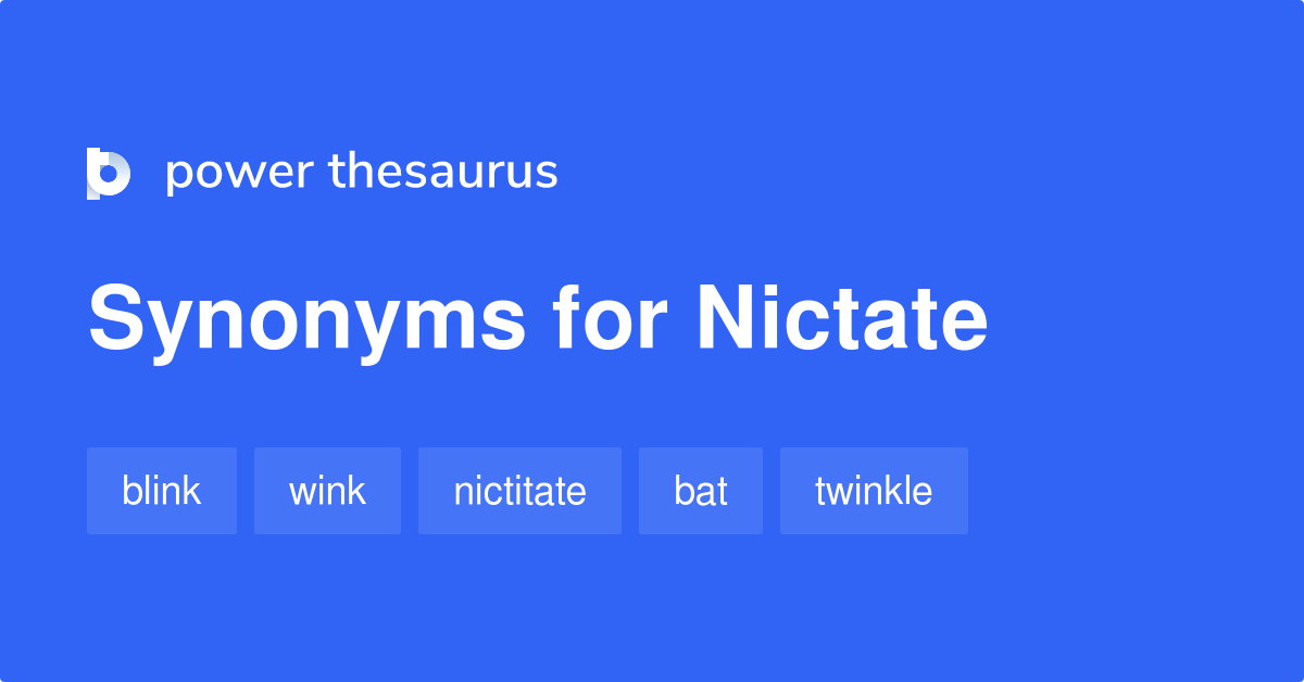 Nictate synonyms - 27 Words and Phrases for Nictate