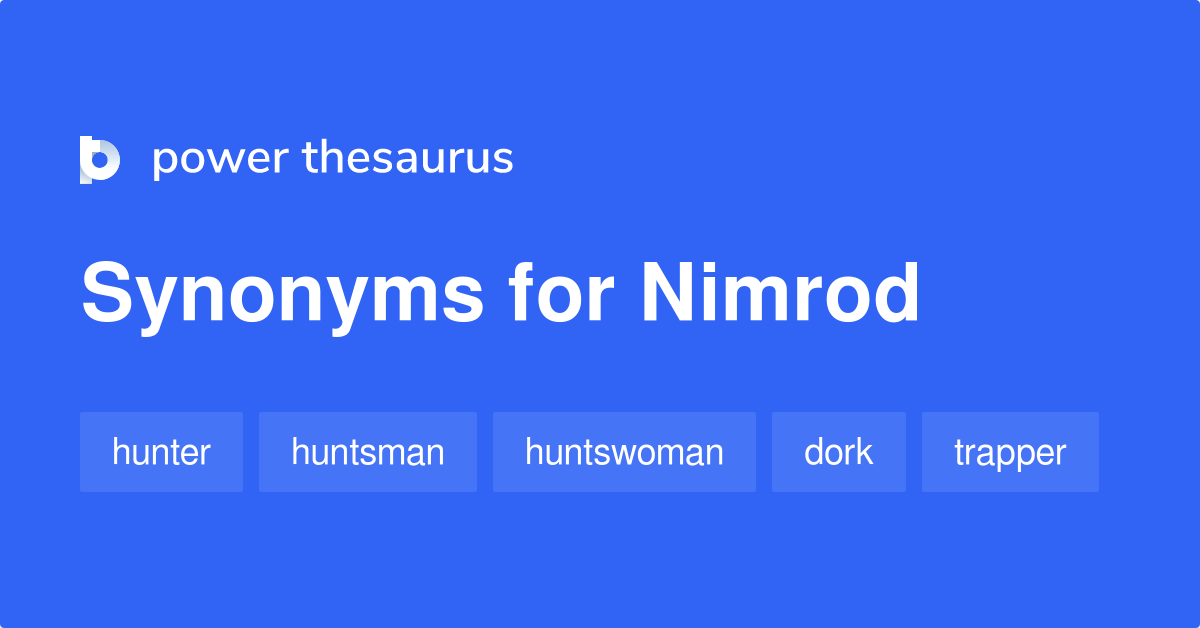 Nimrod synonyms - 301 Words and Phrases for Nimrod