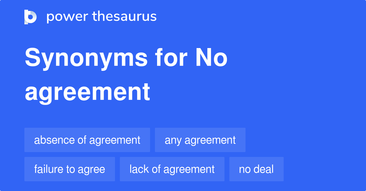 NO AGREEMENT Synonyms: 112 Similar Phrases