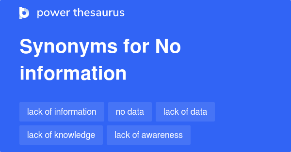 NO INFORMATION Synonyms: 171 Similar Words & Phrases
