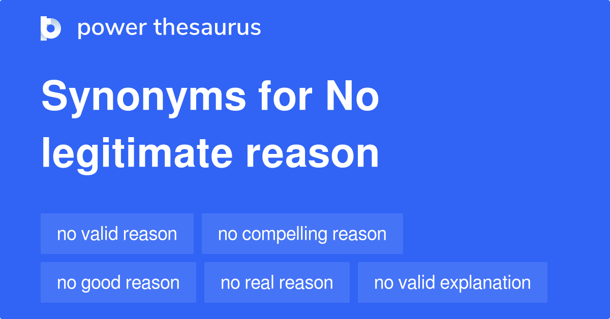 No Legitimate Reason synonyms - 87 Words and Phrases for No Legitimate ...