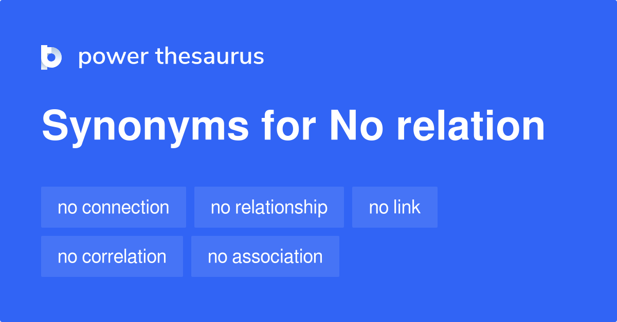 NO RELATION Synonyms: 122 Similar Words & Phrases
