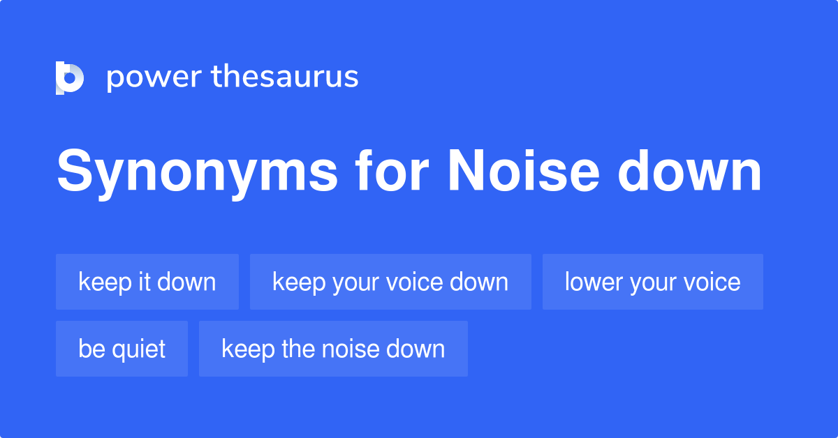 92 NOISE DOWN Synonyms