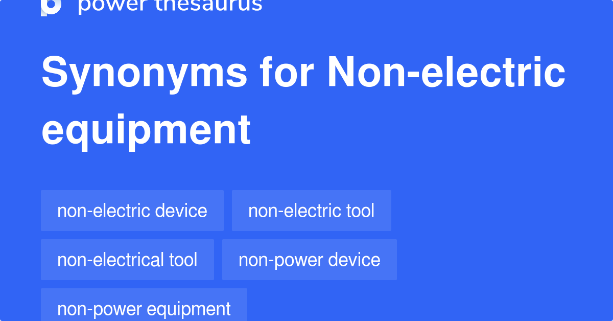 Non-electric Equipment synonyms - 12 Words and Phrases for Non-electric ...