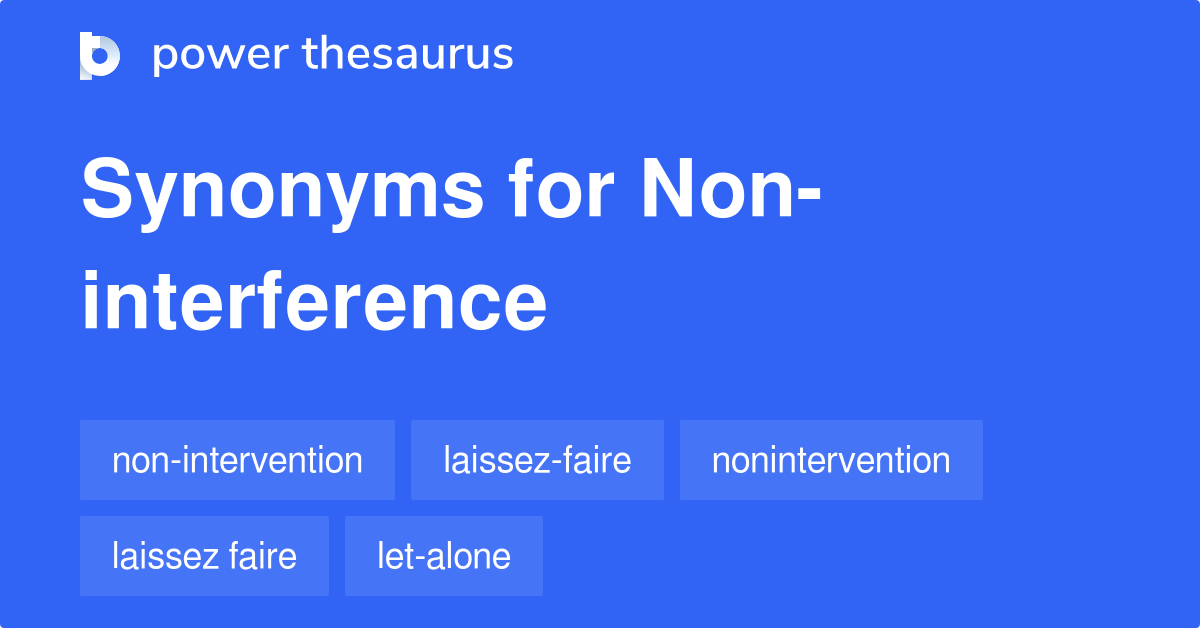 Non-interference synonyms - 219 Words and Phrases for Non-interference