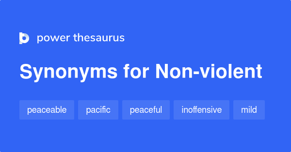 Non-violent synonyms - 228 Words and Phrases for Non-violent
