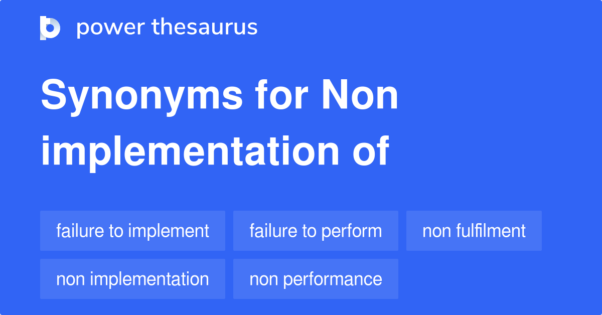 Non Implementation Of synonyms - 11 Words and Phrases for Non ...