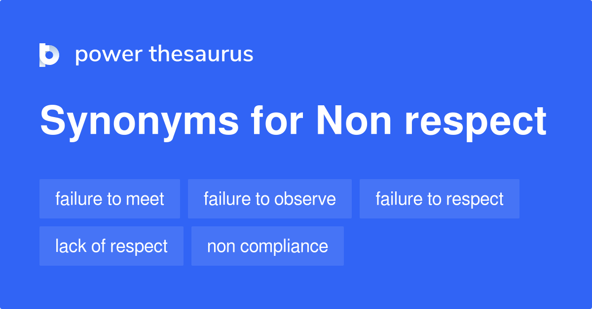 Non Respect synonyms - 33 Words and Phrases for Non Respect