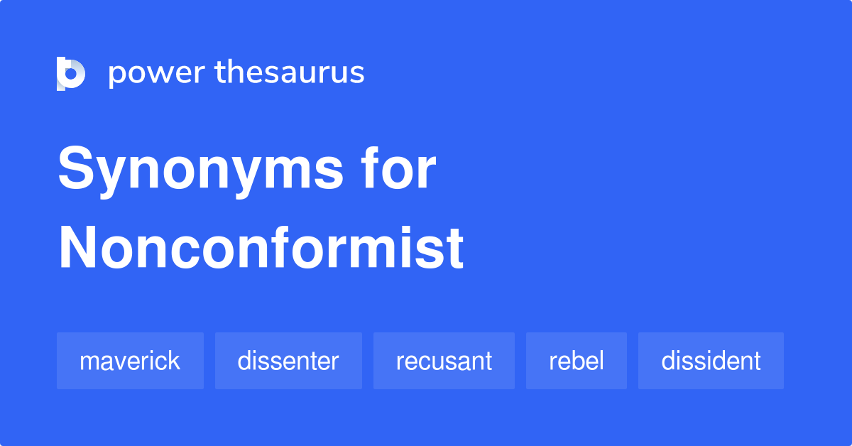 NONCONFORMIST Synonyms: 2 223 Similar Words & Phrases