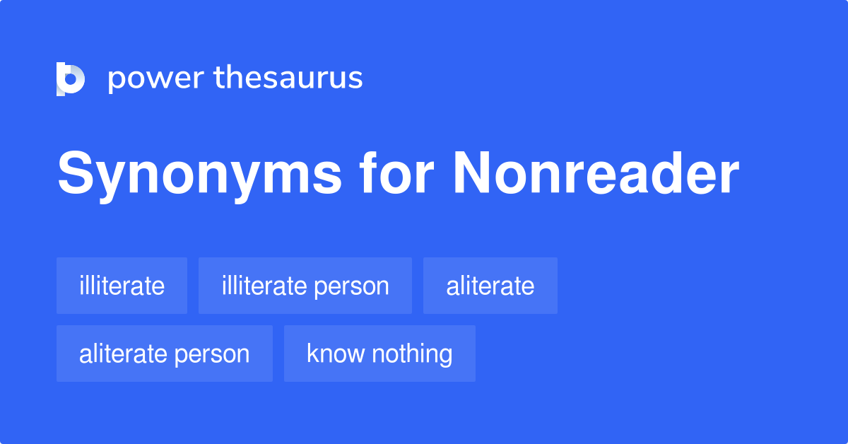 NONREADER Synonyms: 32 Similar Words & Phrases