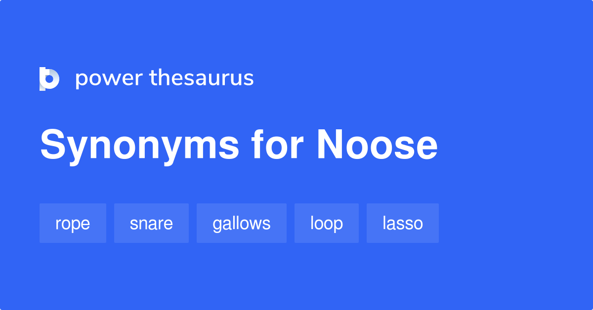 NOOSE Synonyms: 646 Similar Words & Phrases