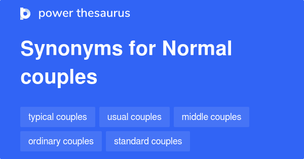 Normal Couples synonyms - 18 Words and Phrases for Normal Couples