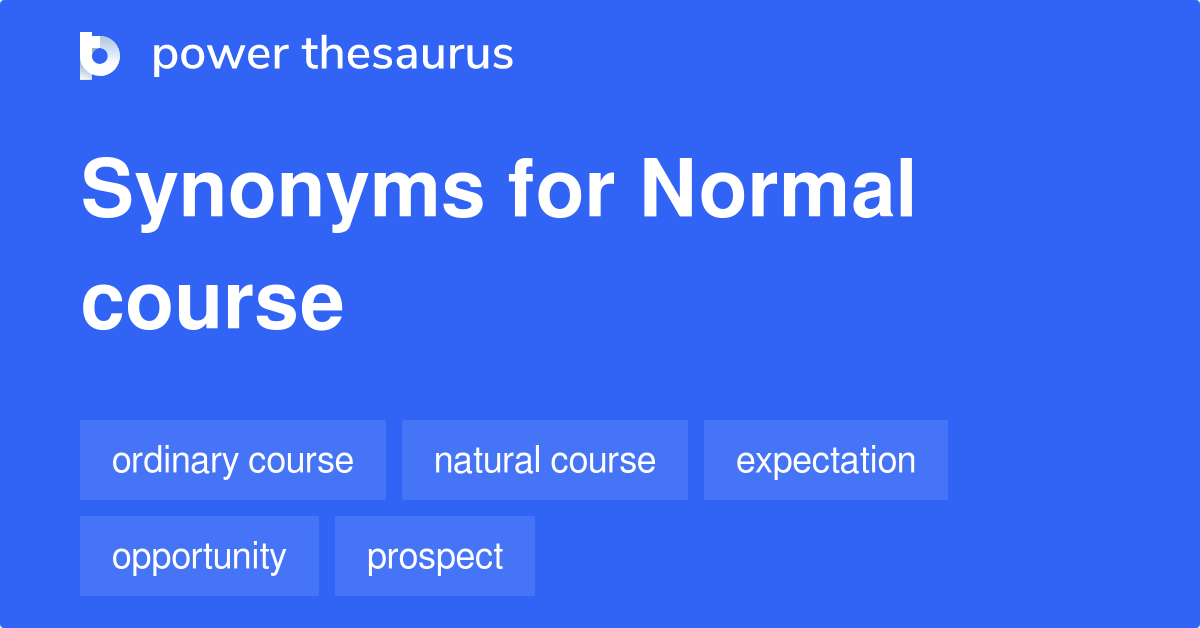 401 NORMAL COURSE Synonyms