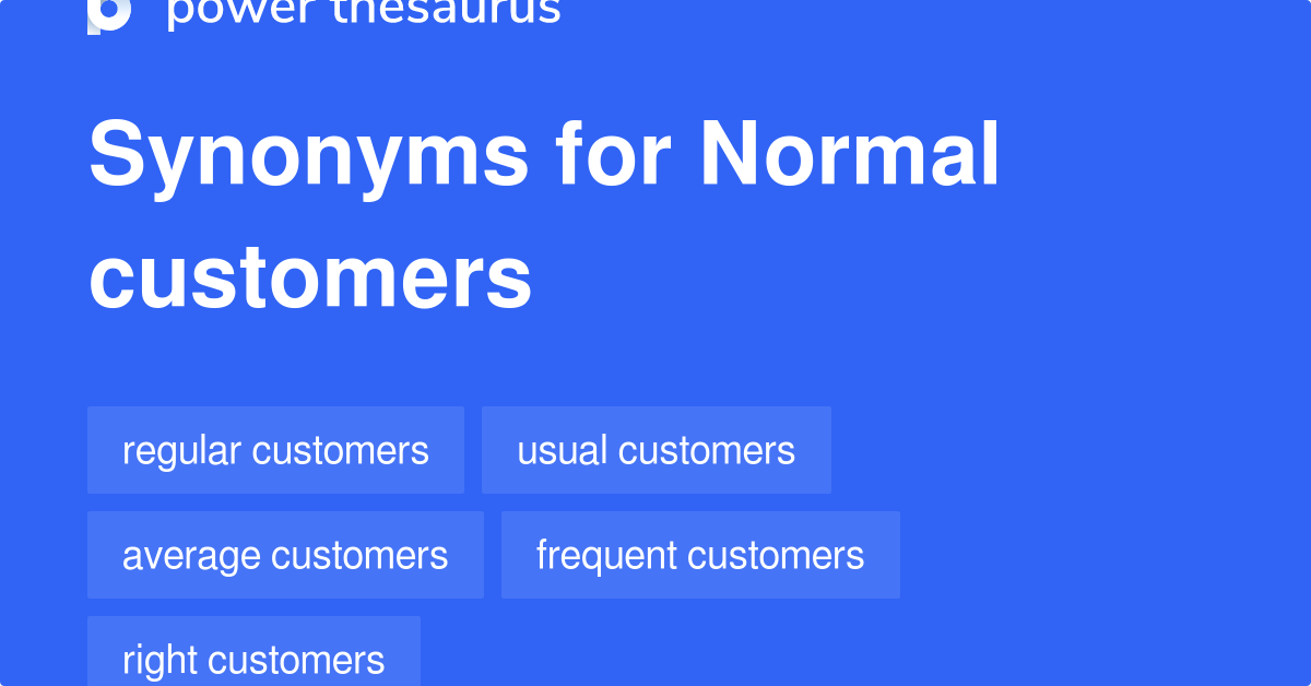 Normal Customers synonyms - 7 Words and Phrases for Normal Customers