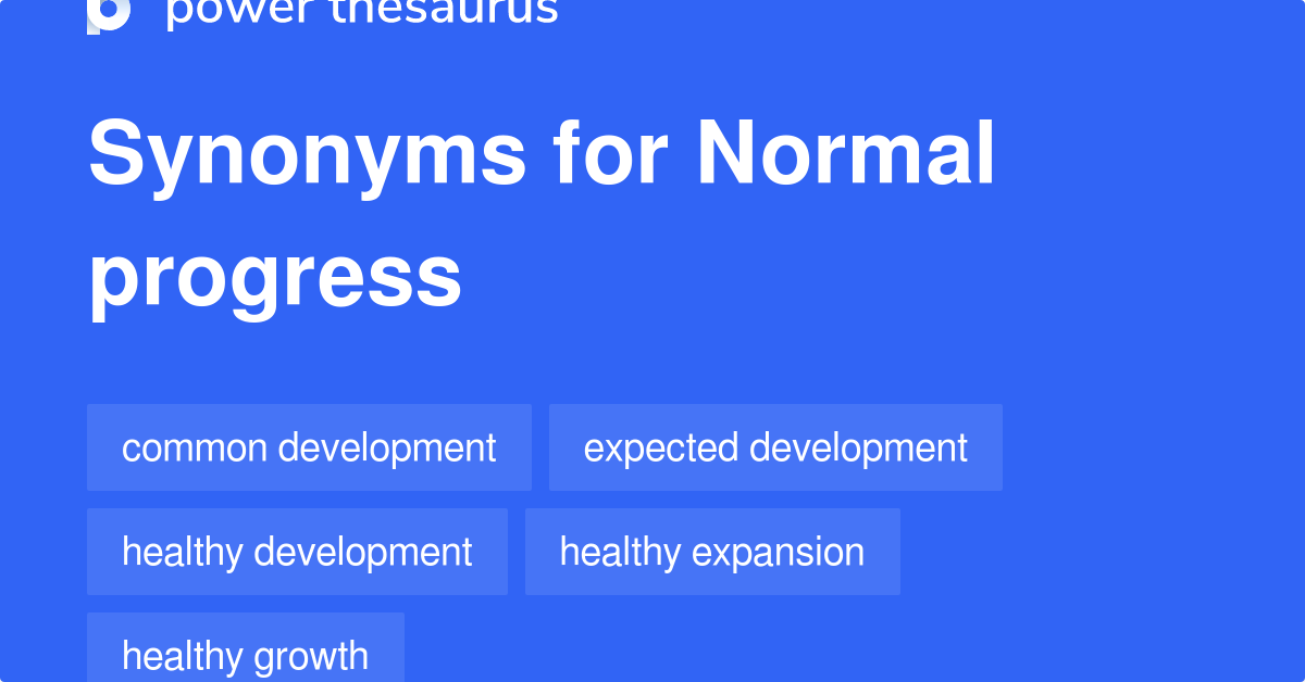 Normal Progress synonyms - 17 Words and Phrases for Normal Progress