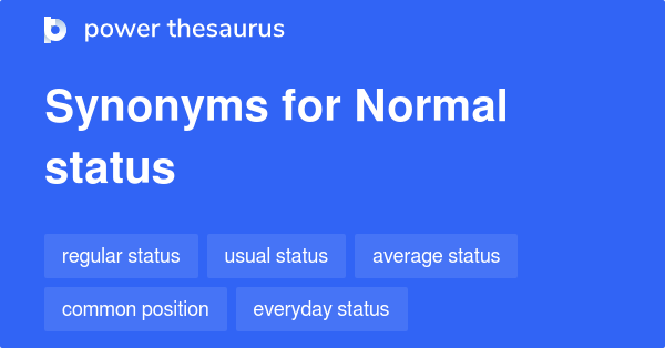 Normal Status synonyms - 35 Words and Phrases for Normal Status