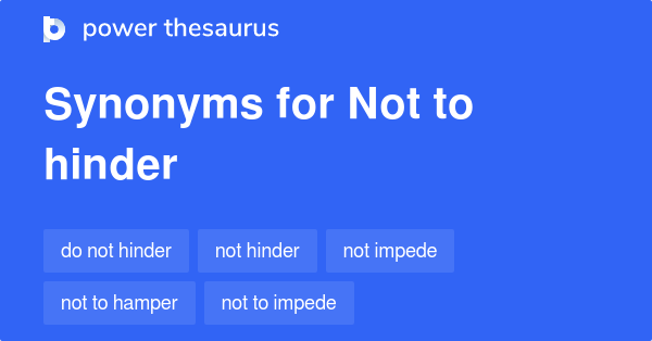 Not To Hinder synonyms - 66 Words and Phrases for Not To Hinder
