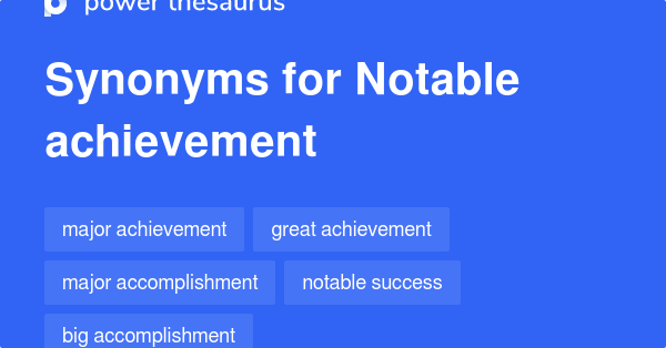NOTABLE ACHIEVEMENT Synonyms: 384 Similar Words & Phrases