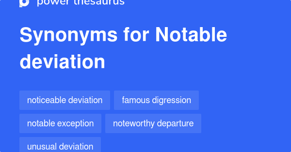 Notable Deviation synonyms - 97 Words and Phrases for Notable Deviation