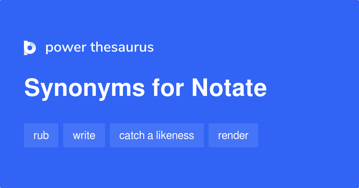 NOTATE Synonyms: 110 Similar Words & Phrases
