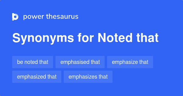NOTED THAT Synonyms: 74 Similar Phrases