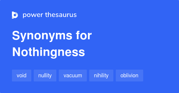 688 NOTHINGNESS Synonyms