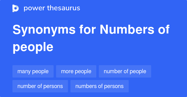 NUMBERS OF PEOPLE Synonyms: 58 Similar Phrases