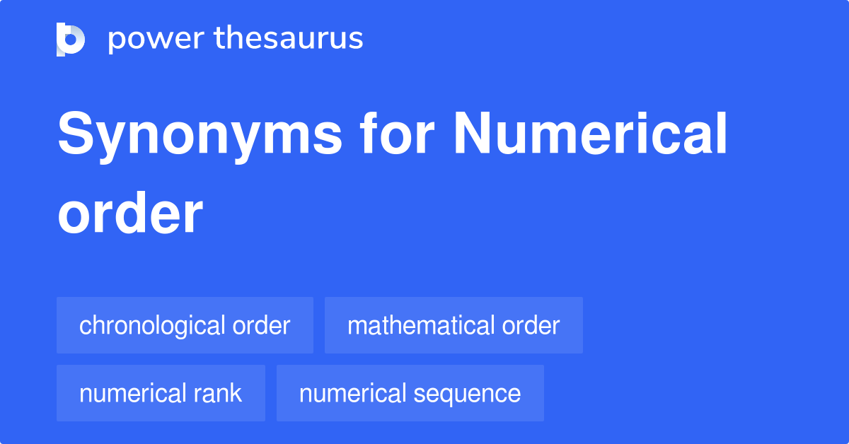 NUMERICAL ORDER Synonyms: 8 Similar Phrases
