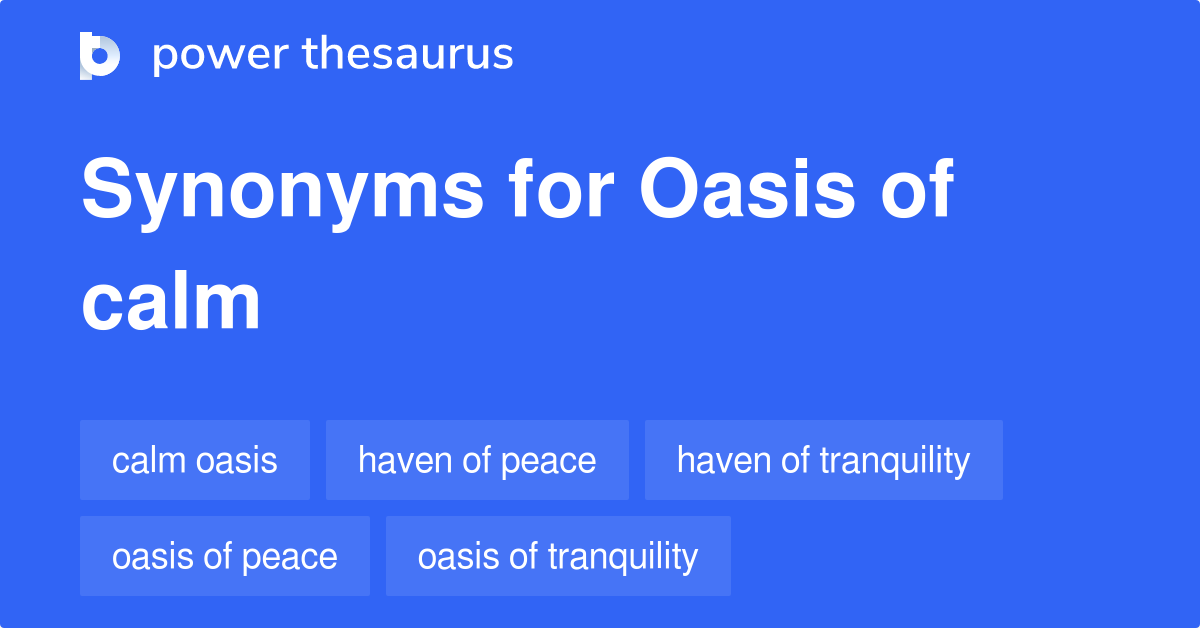 32 OASIS OF CALM Synonyms