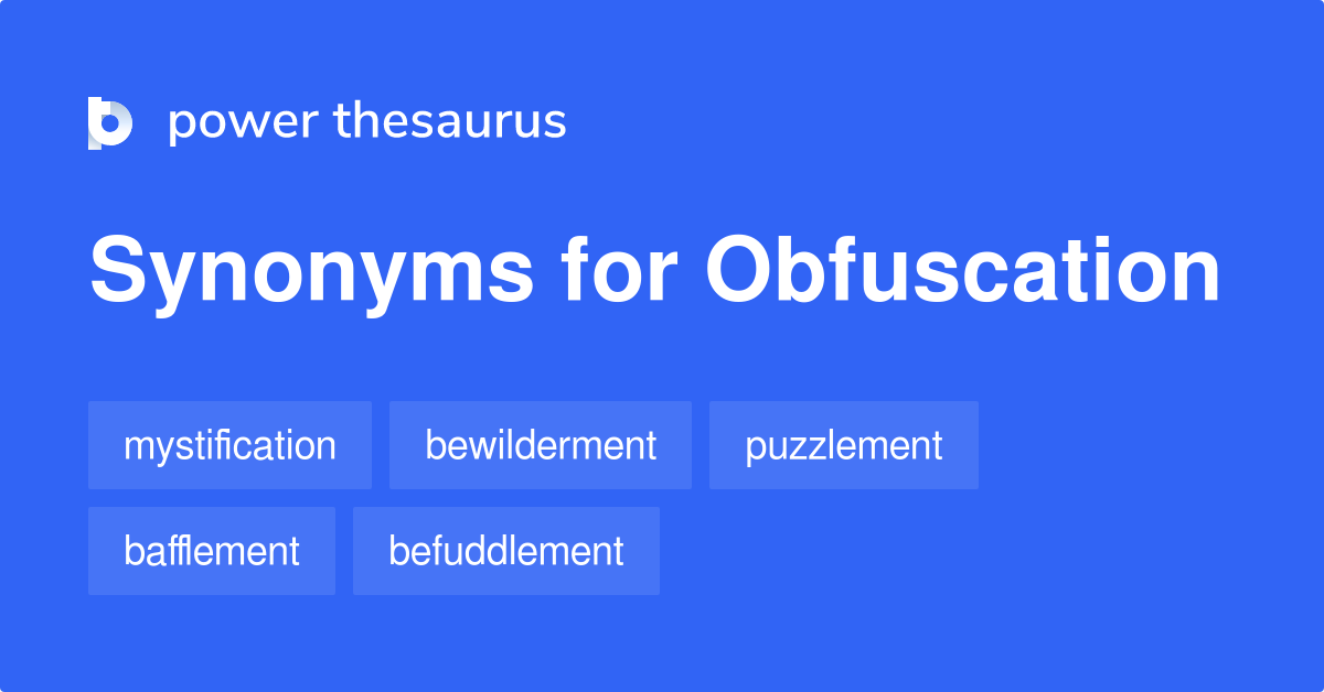 OBFUSCATION Synonyms: 861 Similar Words & Phrases