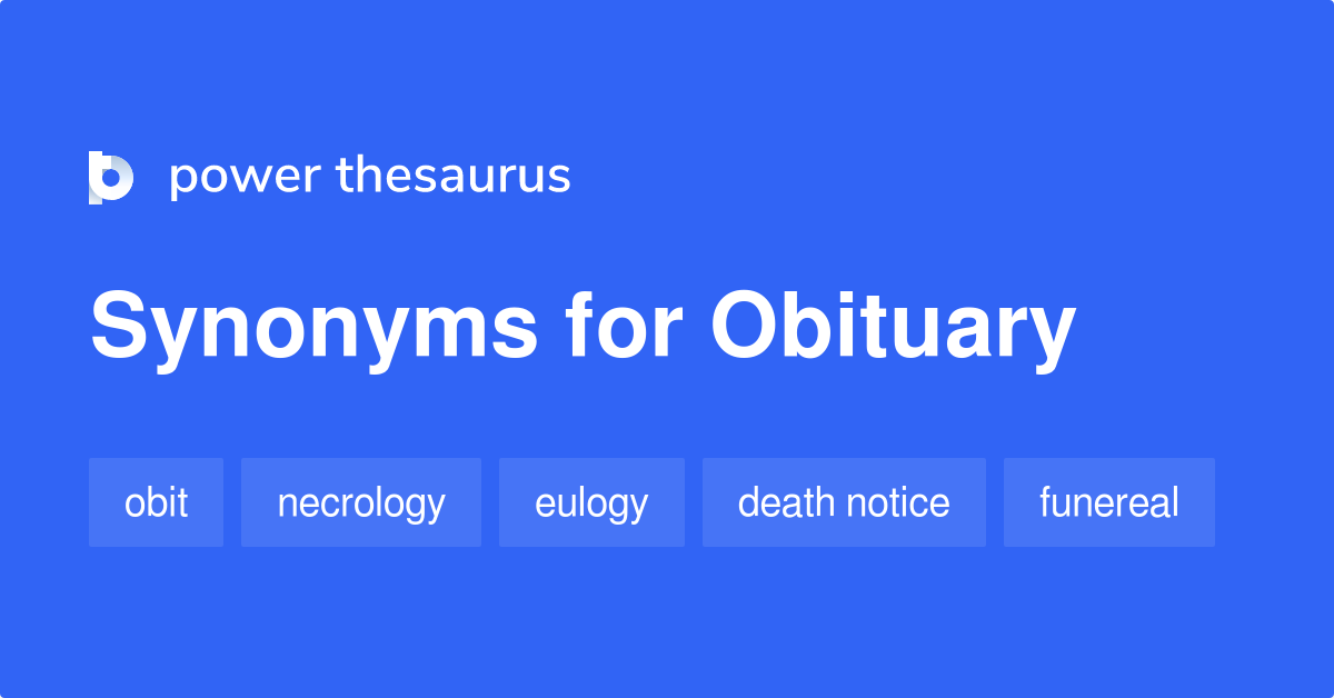 OBITUARY Synonyms: 230 Similar Words & Phrases