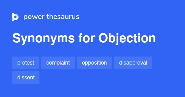 OBJECTION Synonyms: 1 785 Similar Words & Phrases