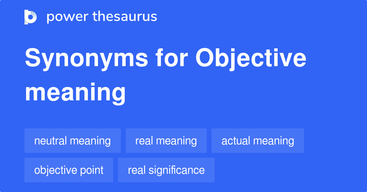Objective Meaning synonyms - 25 Words and Phrases for Objective Meaning