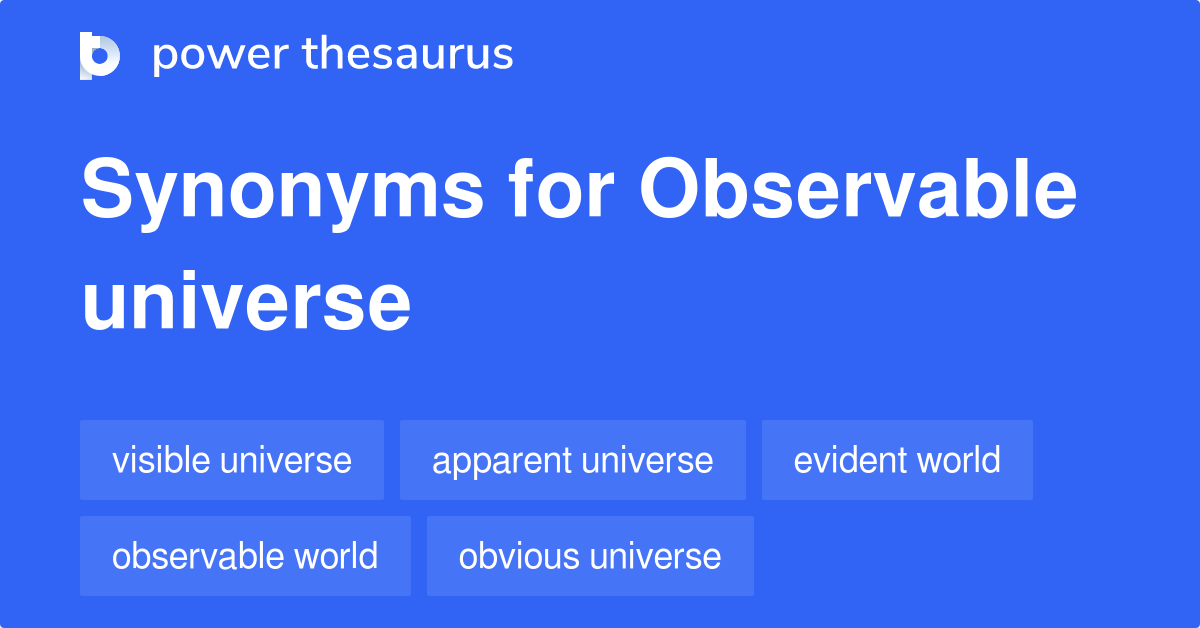 Observable Universe synonyms - 75 Words and Phrases for Observable Universe
