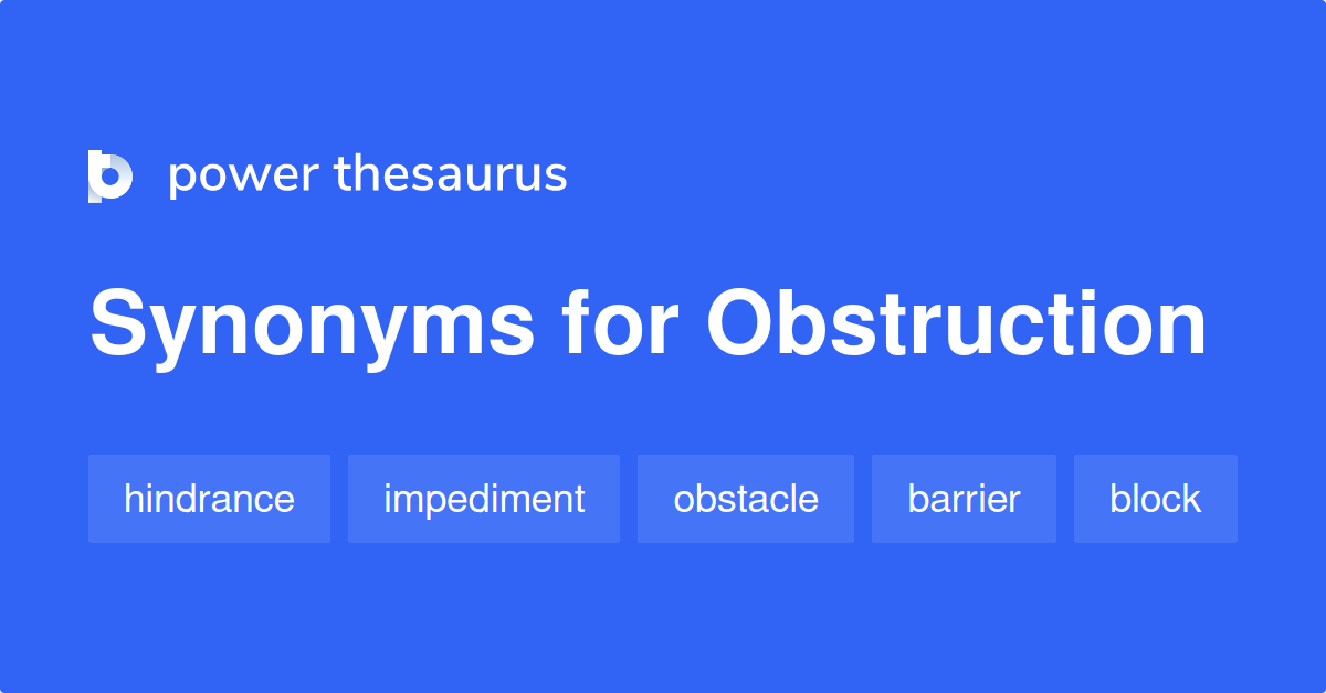 OBSTRUCTION Synonyms: 1 955 Similar Words & Phrases