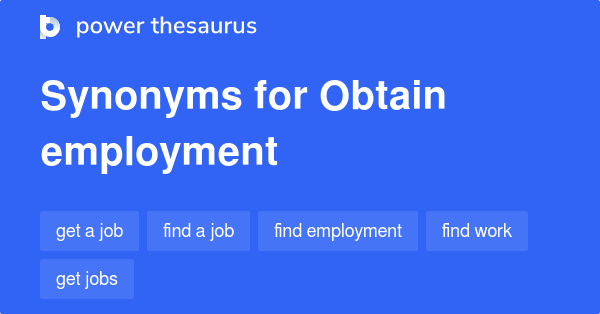 157 OBTAIN EMPLOYMENT Synonyms
