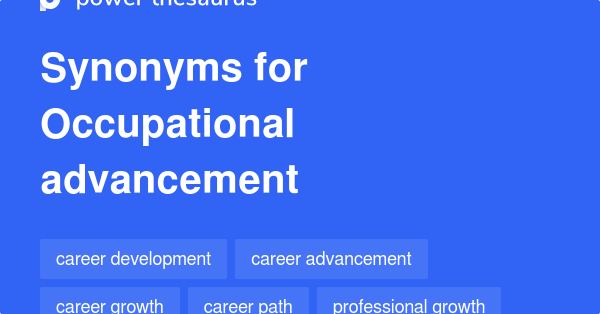 Occupational Advancement synonyms - 62 Words and Phrases for ...