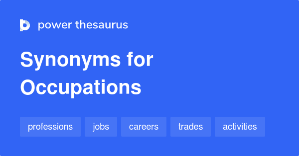 OCCUPATIONS Synonyms: 453 Similar Words & Phrases